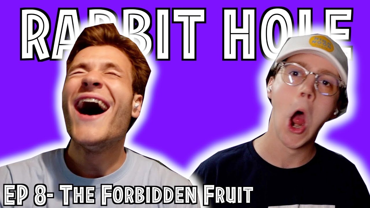 The Forbidden Fruit- Rabbit Hole EP. 8 - YouTube