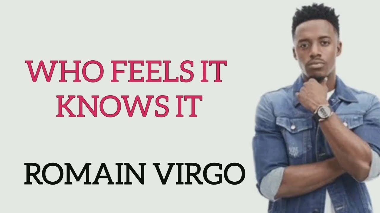 Romain Virgo - Who Feels It Knows It lyrics - YouTube