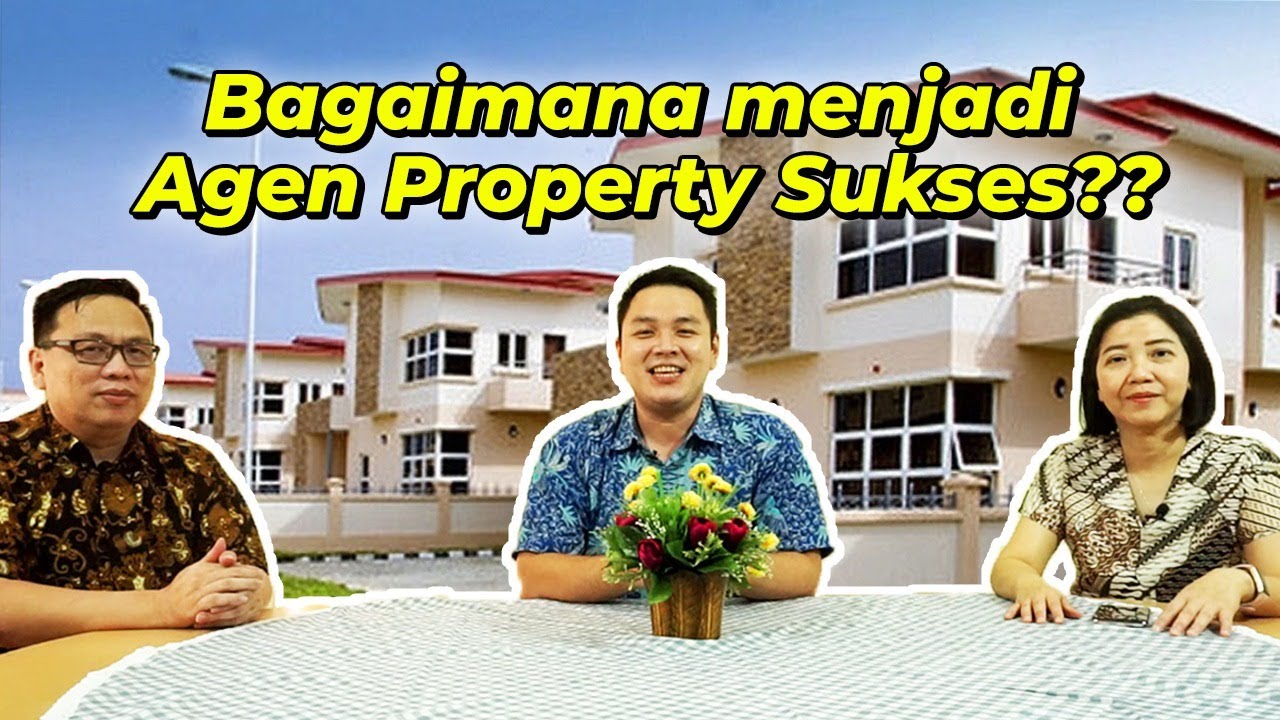 Bagaimana Menjadi Agen Property Sukses?? - YouTube