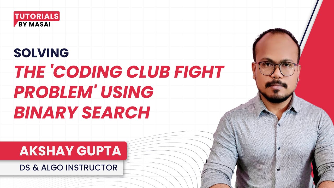 Solving the 'Coding Club Fight Problem' Using Binary Search | DSA ...