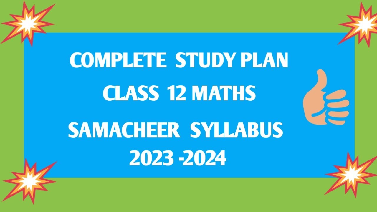 COMPLETE STUDY PLAN FOR CLASS 12 MATHS 2023 2024 BATCH TN SAMACHEER complete-study-plan-for-class-12-maths-2023-2024-batch-tn-samacheer
