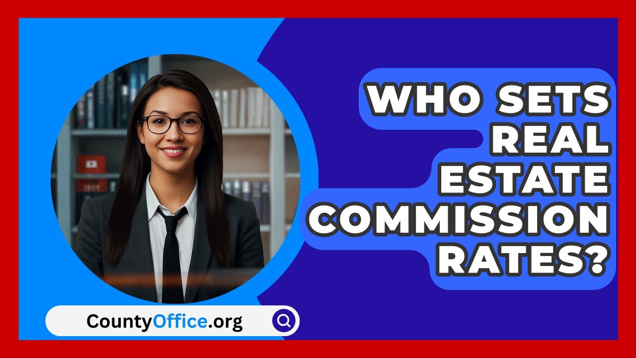 Who Sets Real Estate Commission Rates? - CountyOffice.org - YouTube