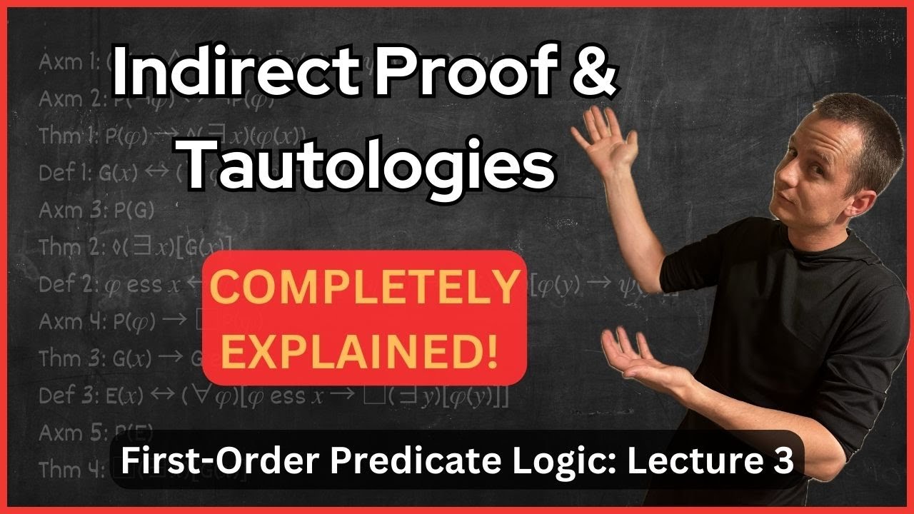Common Tautologies and Indirect Proof - Lecture 3 (Logic) - YouTube
