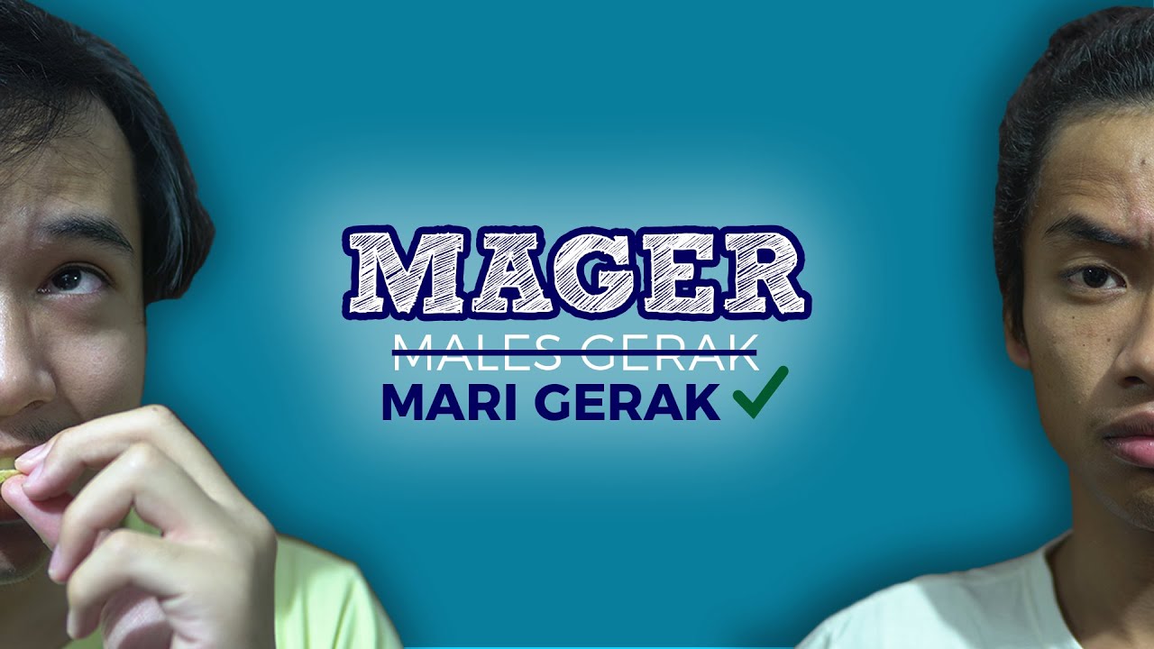 MAGER [M̶a̶l̶e̶s̶ ̶G̶e̶r̶a̶k̶ ︎ Mari Gerak ] - YouTube