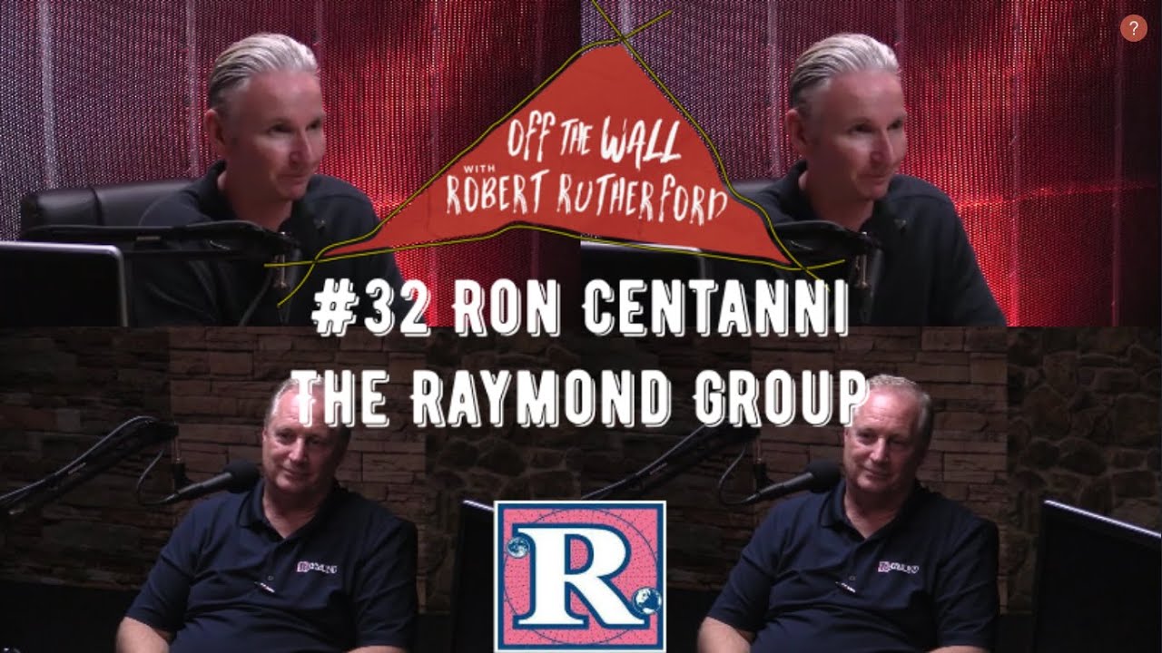 E32 OFF THE WALL WITH ROBERT RUTHERFORD: RON CENTANNI, THE RAYMOND ...