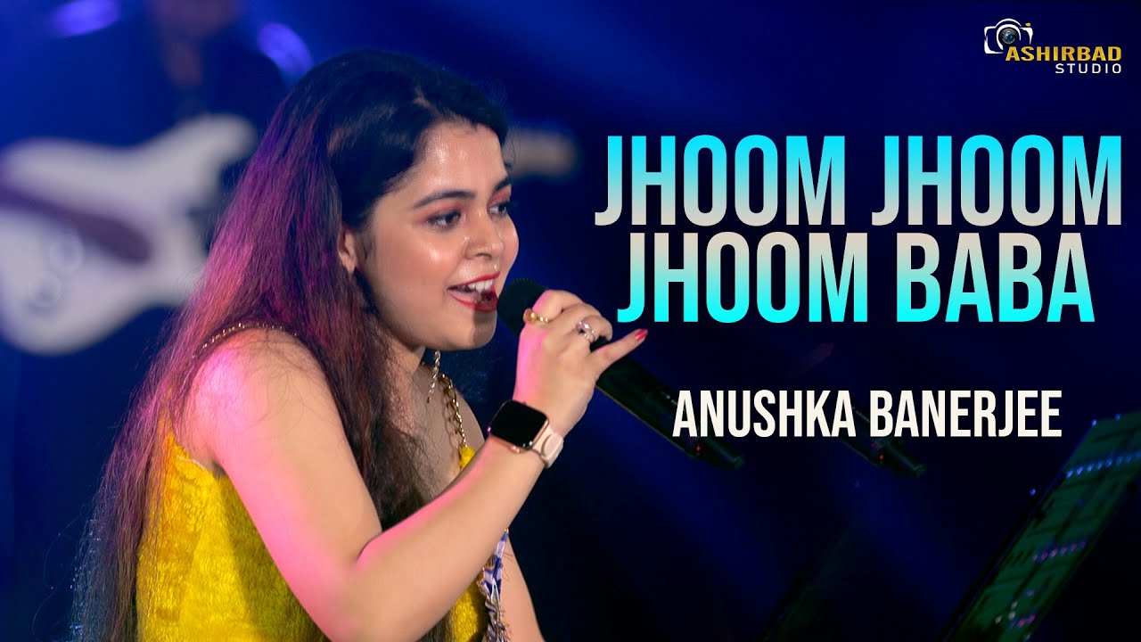 Jhoom Jhoom Jhoom Baba | Hindi Hit Song | Live Singing Anushka Banerjee ...