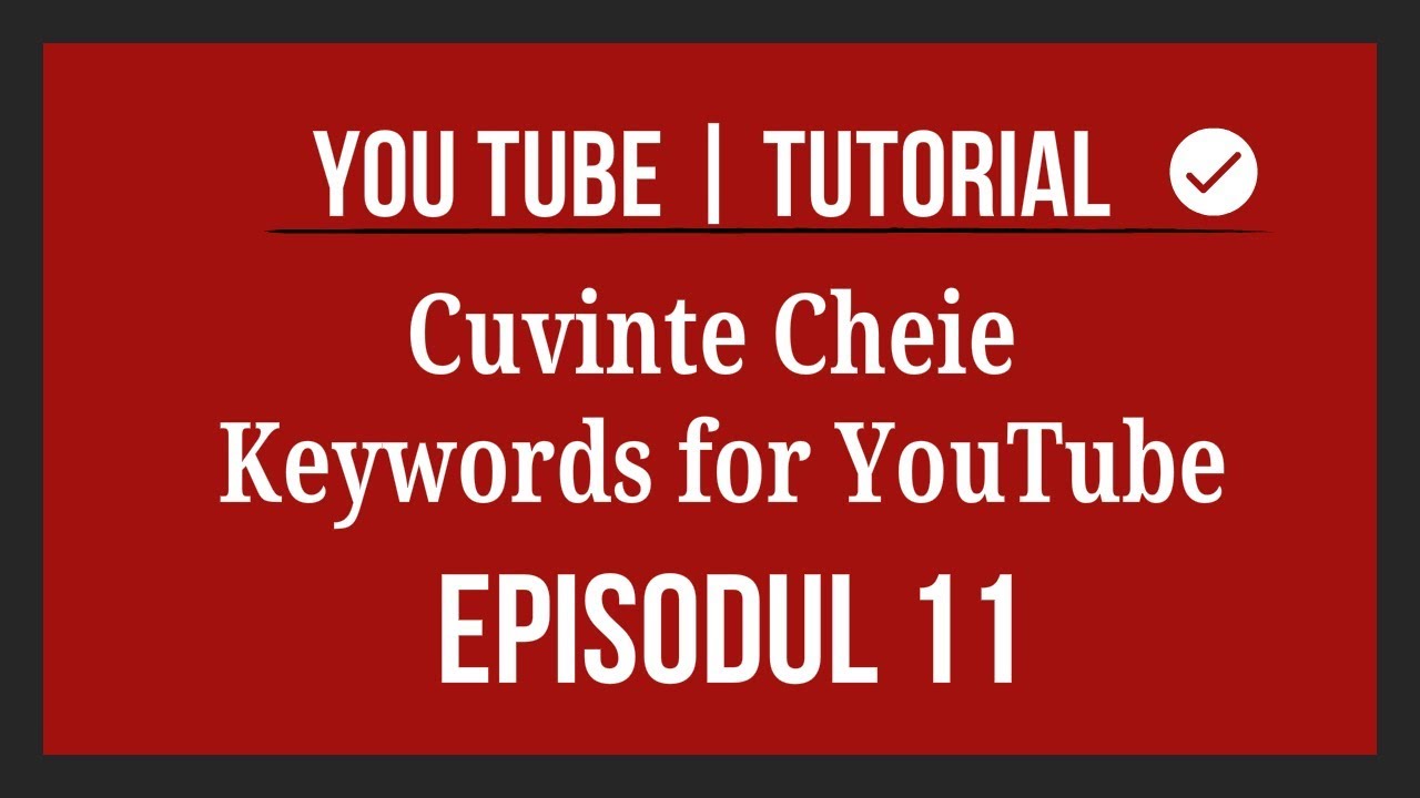 Cuvinte Cheie, Keywords for YouTube,Tool ,logistica,aplicare[Video Ep11 ...