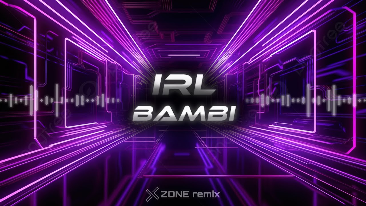 Bambi - IRL (XZONE REMIX) - YouTube
