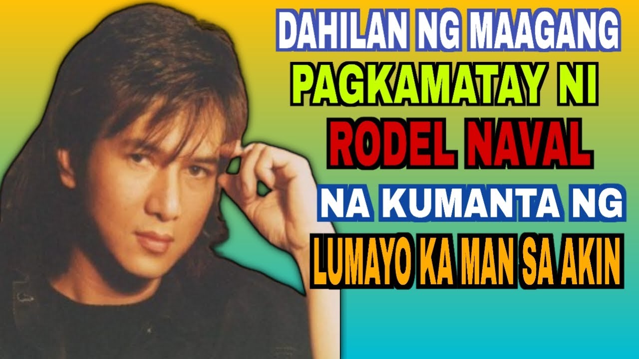 GANITO PALA ANG GINAWA NI RODEL NAVAL,BAGO SYA NAMATAY, NA KUMANTA NG ...