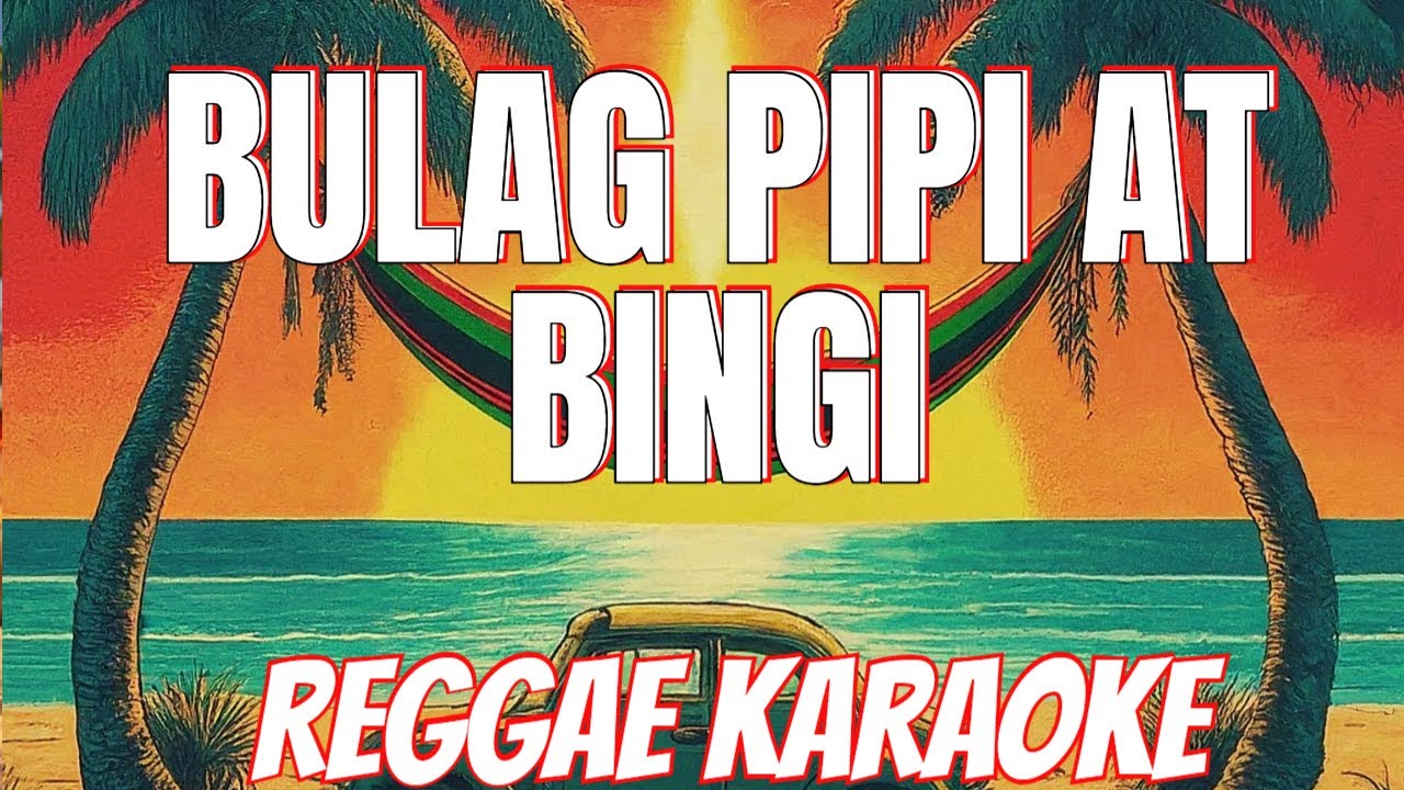 Bulag, Pipi At Bingi - REMASTERED Reggae (karaoke version) - YouTube