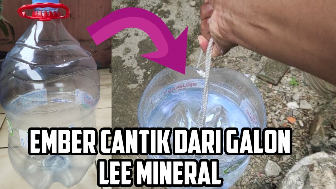 Ide kreatif membuat ember dari galon lee mineral - YouTube