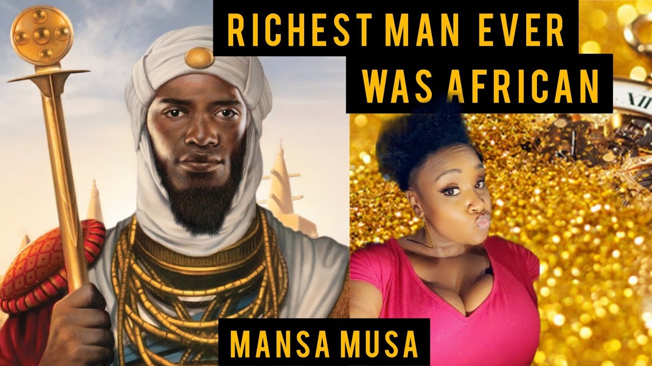 RICHEST MAN ALIVE WAS AFRICAN | MANSA MUSA RULER OF THE MALI EMPIRE # ...