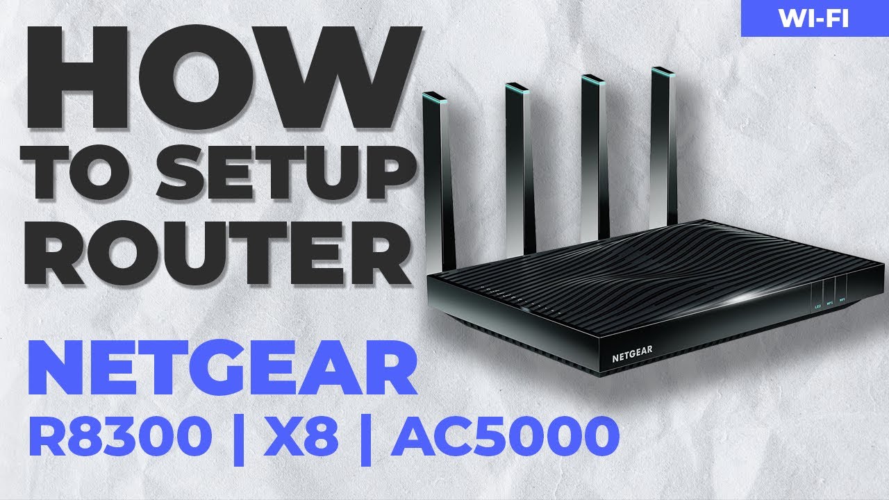 How to Setup NETGEAR Nighthawk R8300 | NETGEAR Nighthawk X8 AC5000 ...