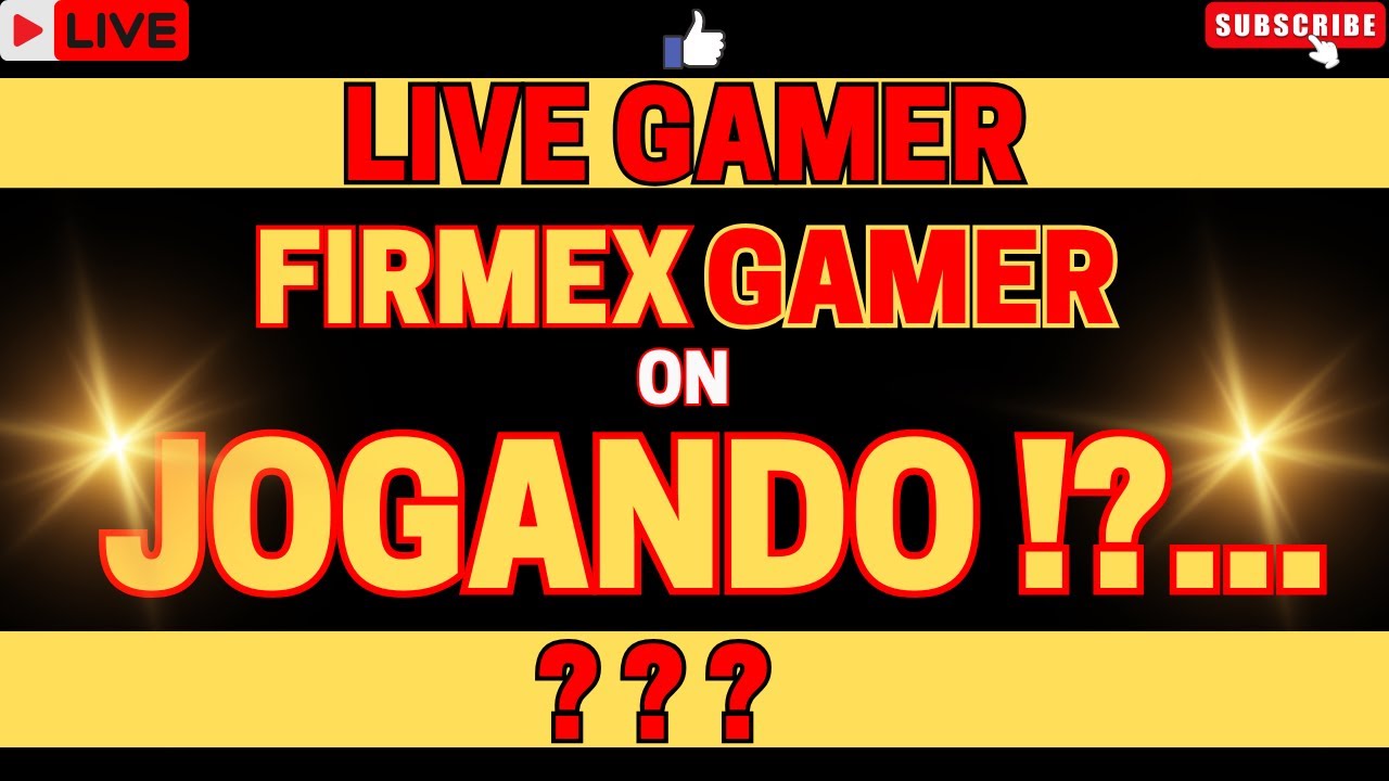 LIVE GAMER !!! FIRMEX GAMER ON !!! JOGANDO ? ! ... LIVE ! AO VIVO ! EN ...