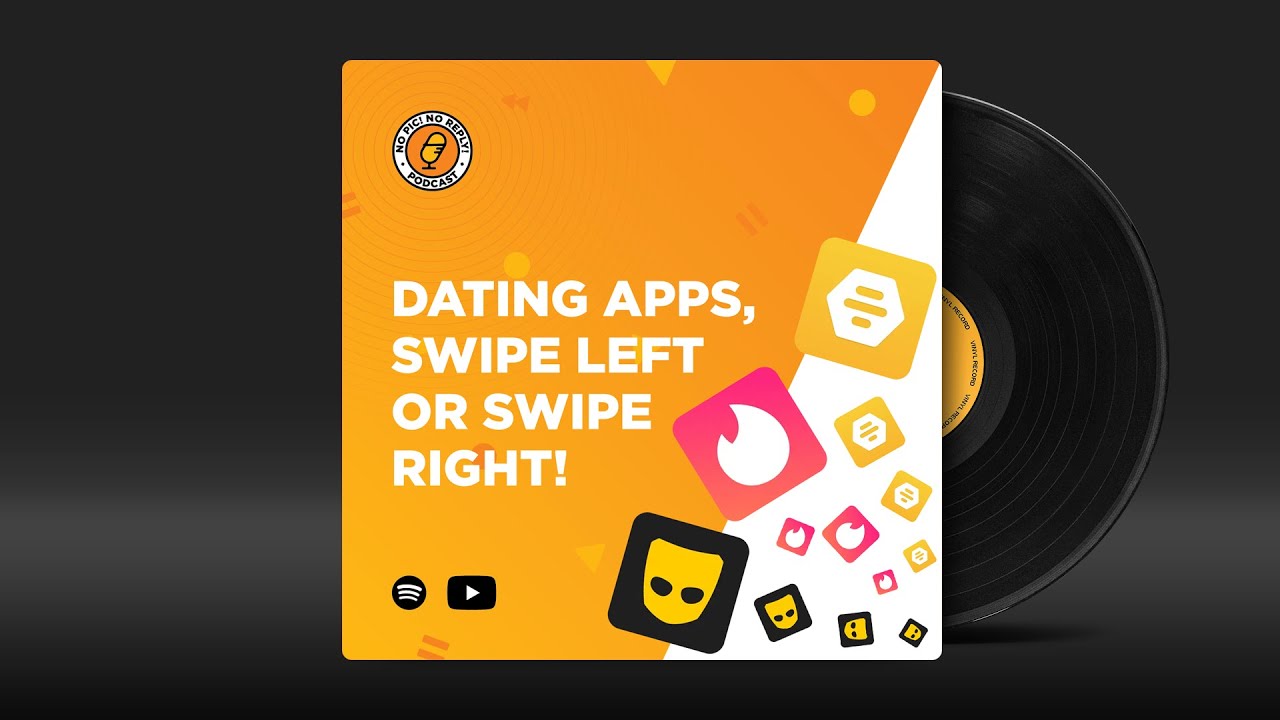 Dating Apps, Swipe Left or Swipe Right - No Pic! No Reply! Podcast ...