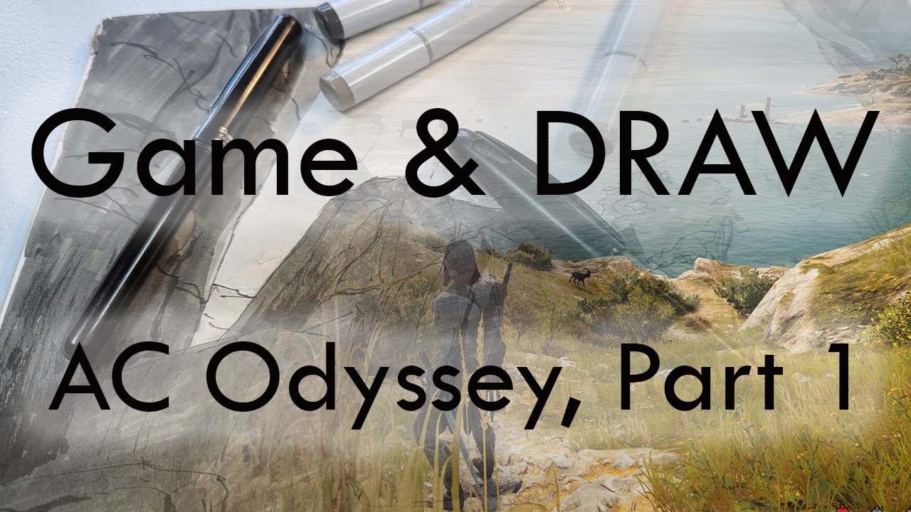 Game and Draw: AC Odyssey Part 1 - YouTube