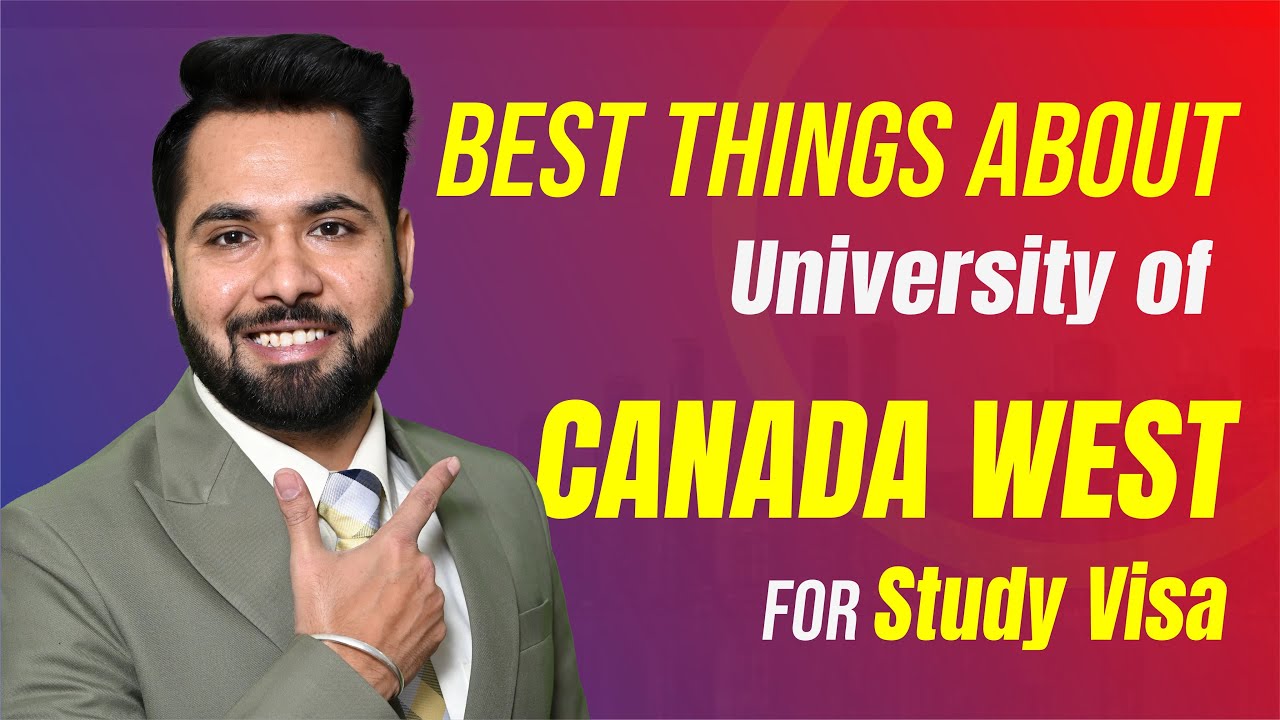 Advantages Of University Canada West For Student Visa Gurpreet Wander advantages-of-university-canada-west-for-student-visa-gurpreet-wander