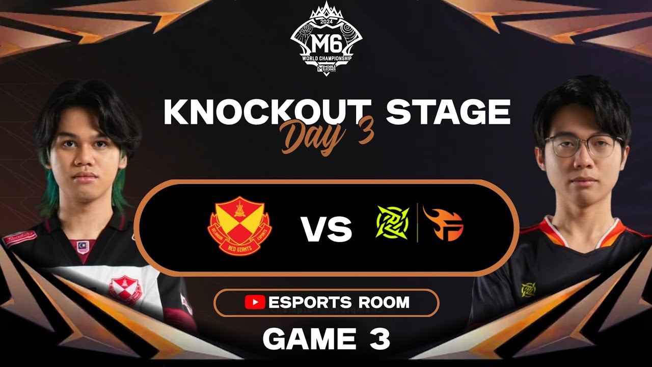 SELANGOR RED GIANTS vs NIP FLASH - Game 3 | Knockout Stage M6 WORLD ...