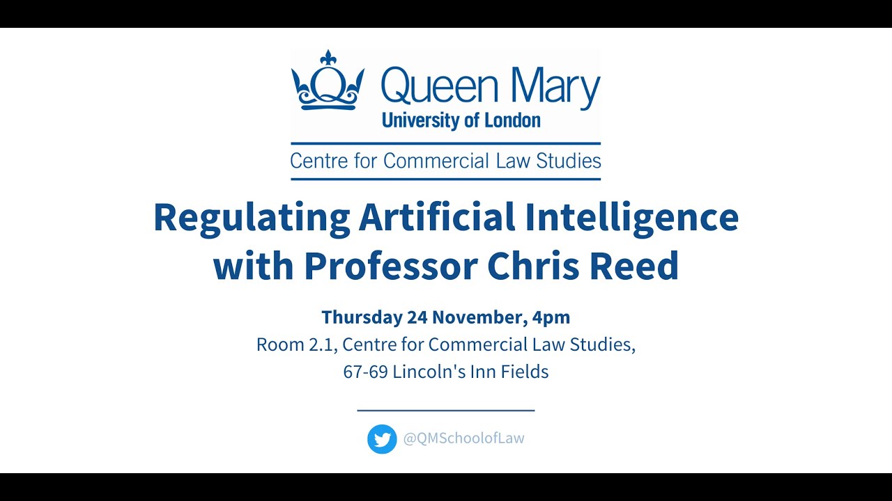 Regulating Artificial Intelligence - Professor Chris Reed - YouTube