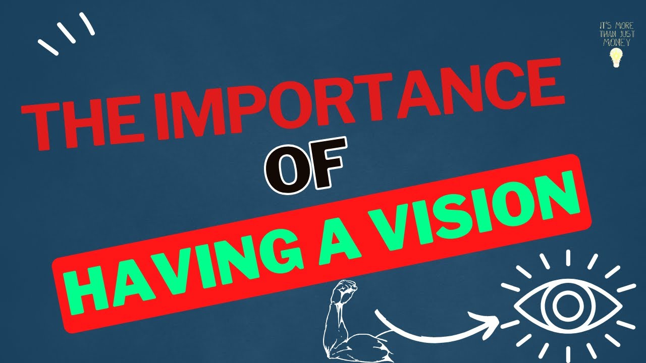 The importance of having a vision - YouTube