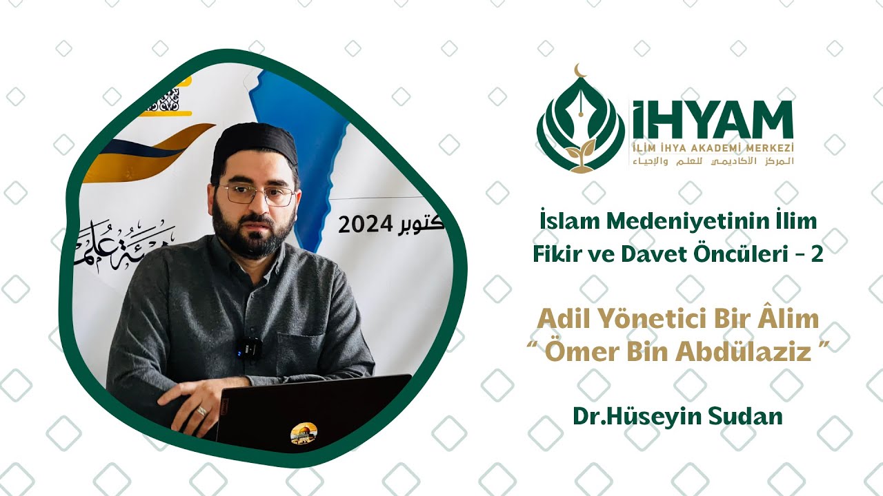 Adil Yönetici Bir Âlim "Ömer Bin Abdülaziz" | Dr. Hüseyin Sudan - YouTube