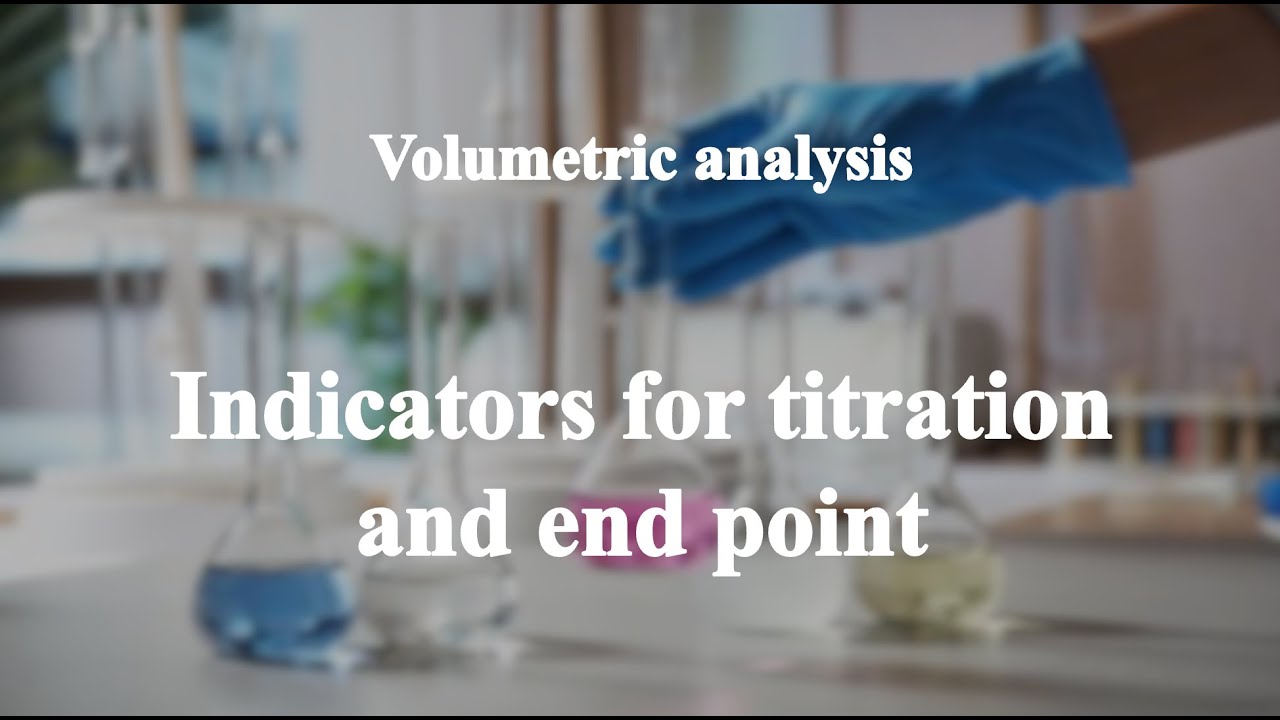 19_10 Indicators for titration and end point丨Volumetric analysis - YouTube