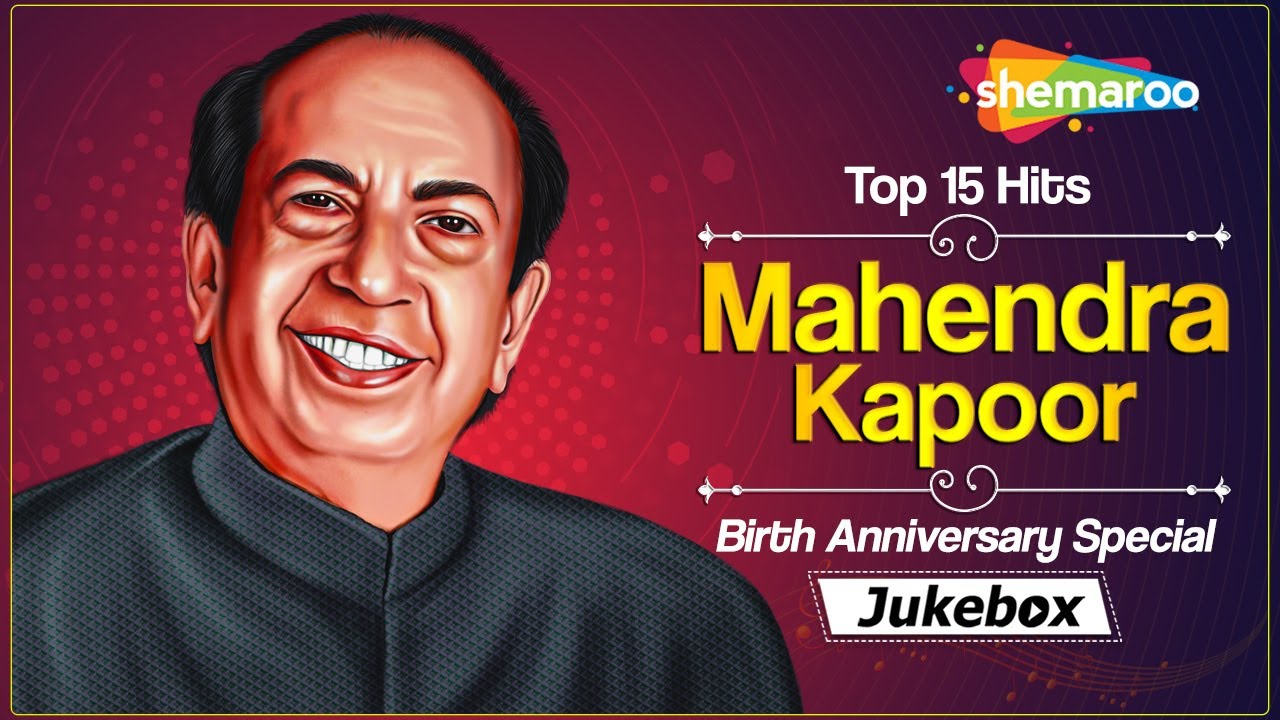 Best Of Mahendra Kapoor | Mahendra Kapoor Top 15 Hits | Mahendra Kapoor ...