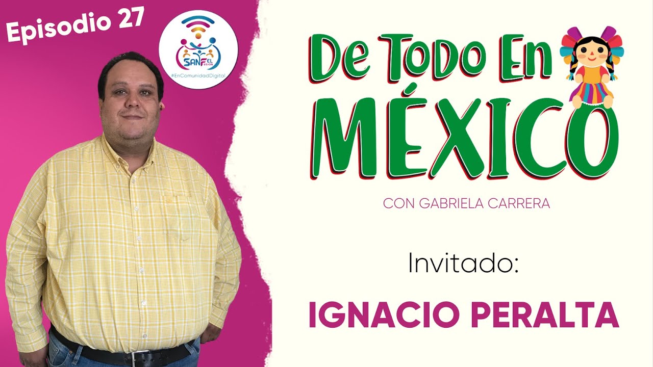 De Todo en México Ep. 27 - Ignacio Peralta - YouTube