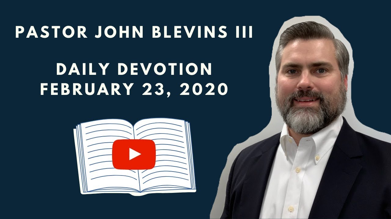 Daily Devotion for February 23, 2020 (Pre-posted for the Lord's Day ...