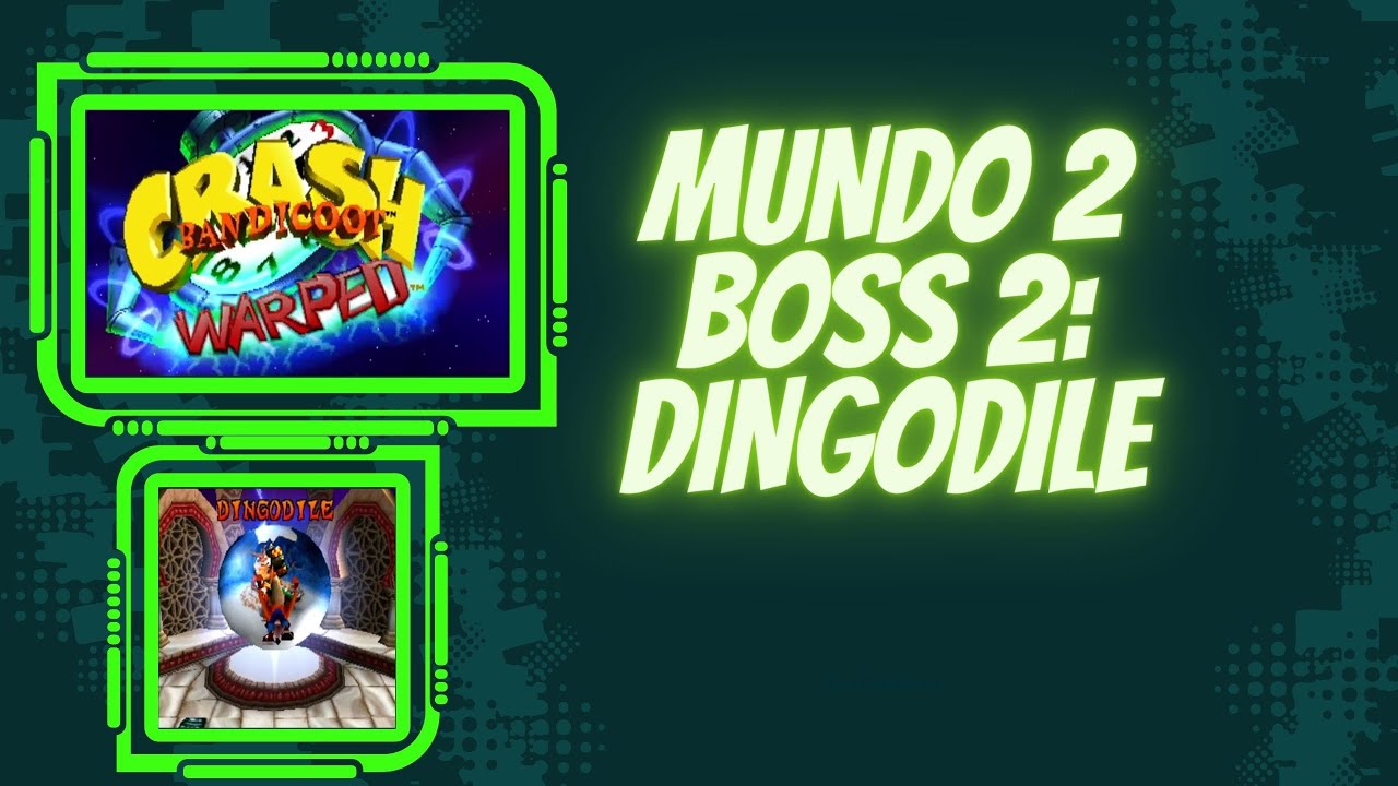 CRASH BANDICOOT 3 WARPED (MUNDO 2: BOSS 2 - DINGODILE) - YouTube