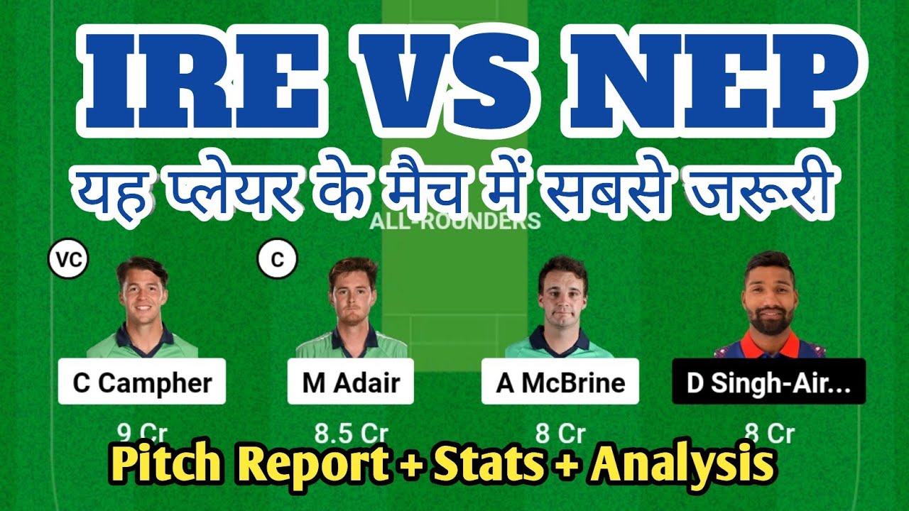 IRE VS NEP Dream11 Today | IRE VS NEP CWC Match | IRE VS NEP Dream11 ...