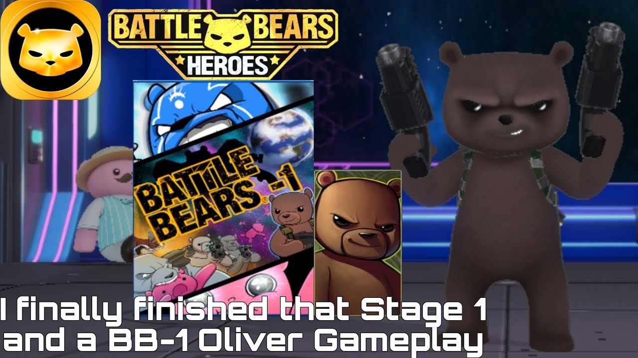 Battle Bears Heroes: I finally finished that Stage 1 and a BB-1 Oliver ...