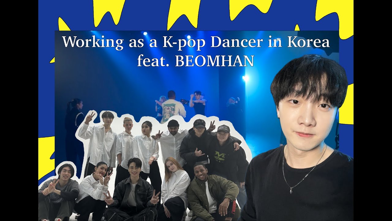 working as a K-POP DANCER in Korea feat. BEOMHAN - YouTube