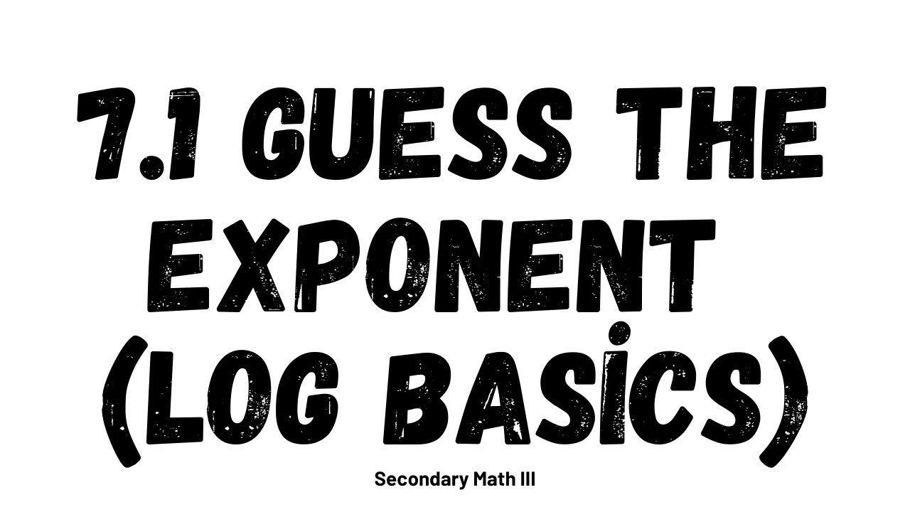 S3 7.1 Guess the Exponent (Log Basics) - YouTube