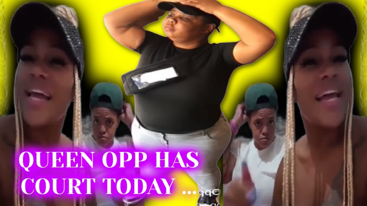 Queen Opp & Dani Court Date 2/16/24 Is This The End Of ALL THIS 😯 - YouTube