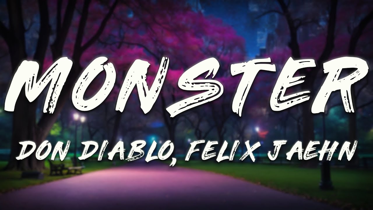 Don Diablo, Felix Jaehn - Monster (Lyrics) - YouTube