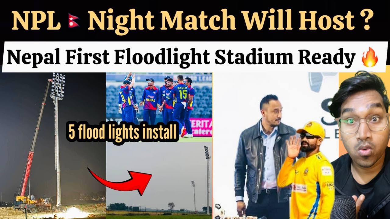 NPL First Night Match Under Floodlights ? Nepal First Floodlights ...