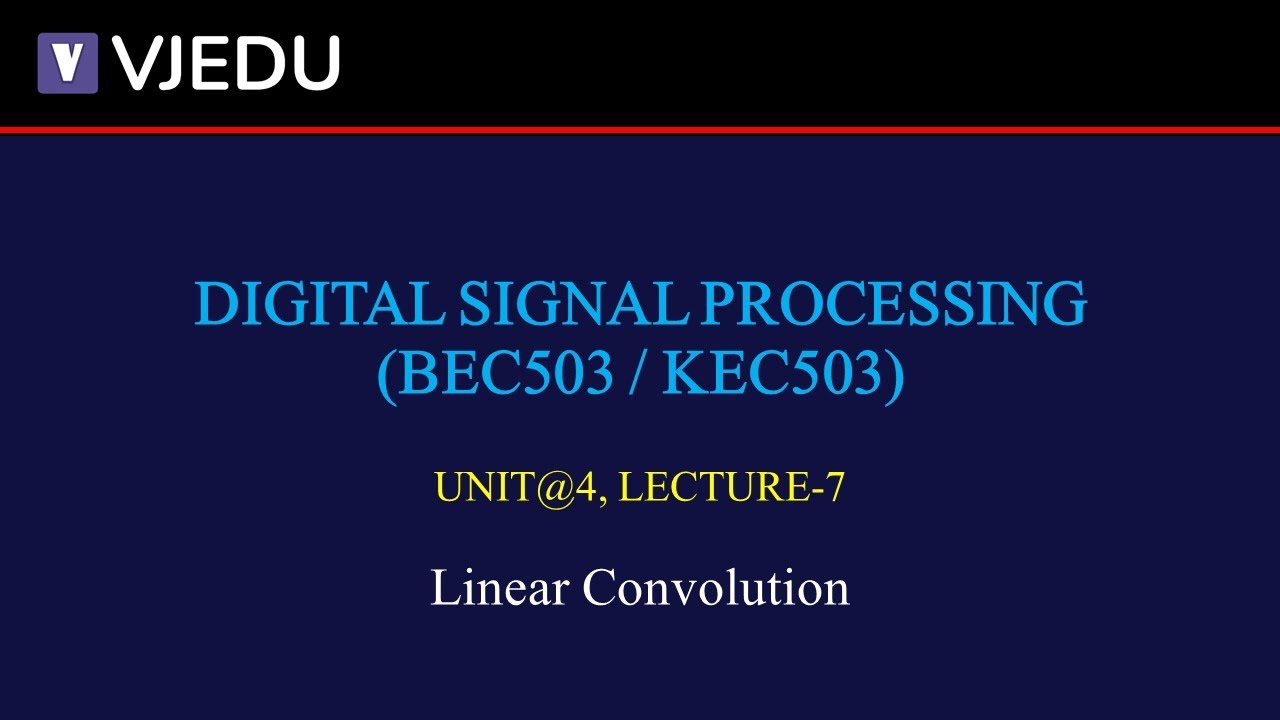 U4_L7 | Linear Convolution | DSP (BEC503/KEC503) | Hindi - YouTube