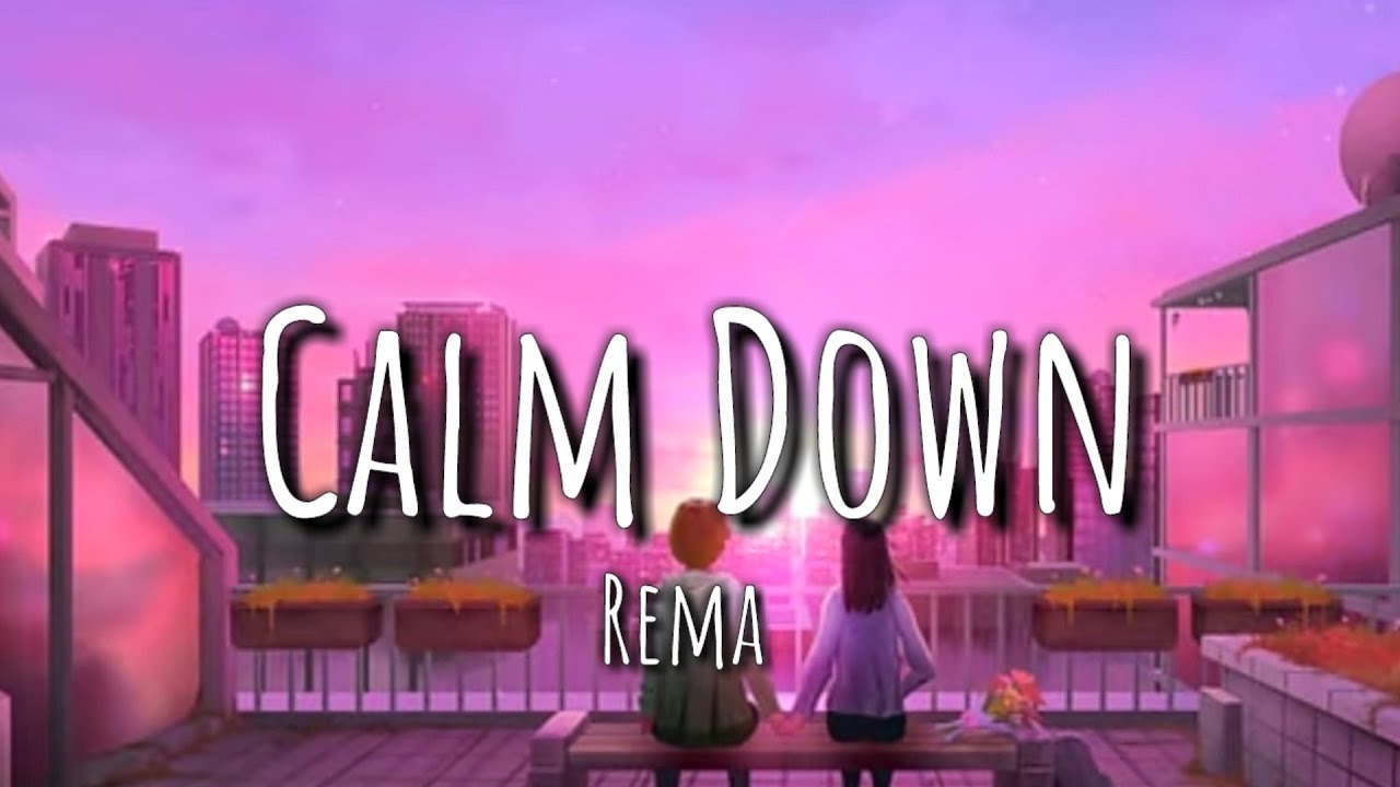 Rema - Calm Down (Letra/Lyrics) - YouTube