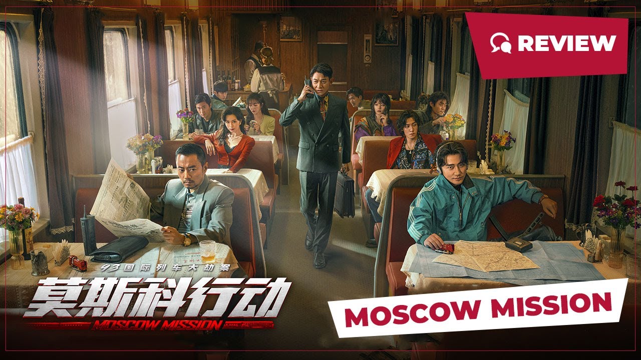 Operation Moscow (93国际列车大劫案：莫斯科行动, 2023) || Review || New Chinese Movie ...