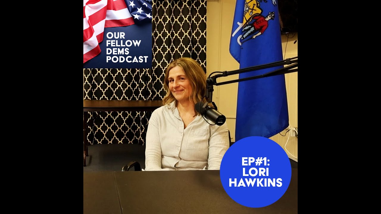 Our Fellow Dems Podcast Ep.1 - Lori Hawkins, Chair of the Kenosha ...