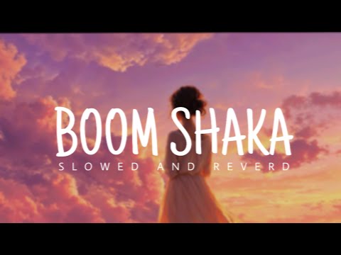 Boom shaka ( slowed and reverd ) 