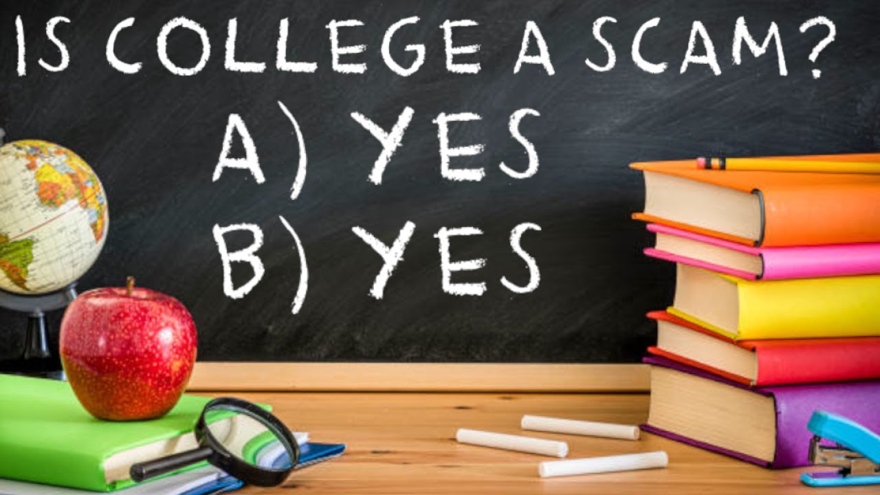 IS COLLEGE A SCAM? - YouTube