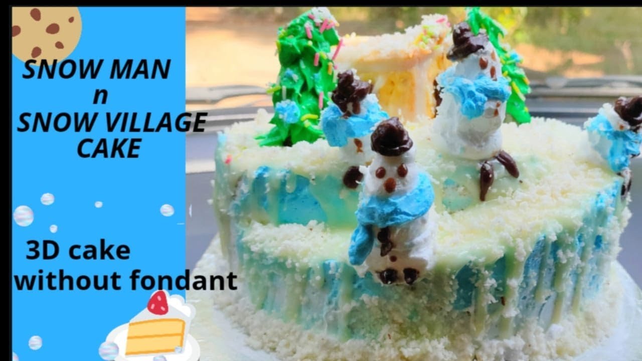 ☃️Snow man n snow village cake/3D CHRISTMAS CAKE ☃️without fondant ...