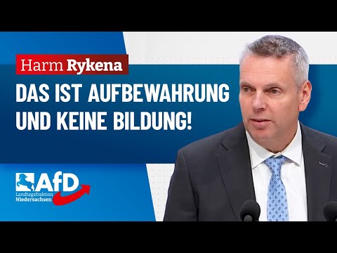 Das ist Aufbewahrung und keine Bildung! – Harm Rykena (AfD)