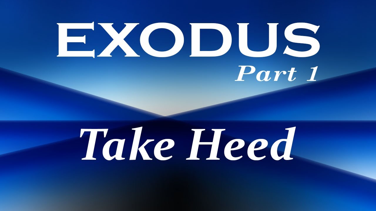 Exodus - Part 1 - Take Heed | Living Word Christian Assembly | Sermon ...