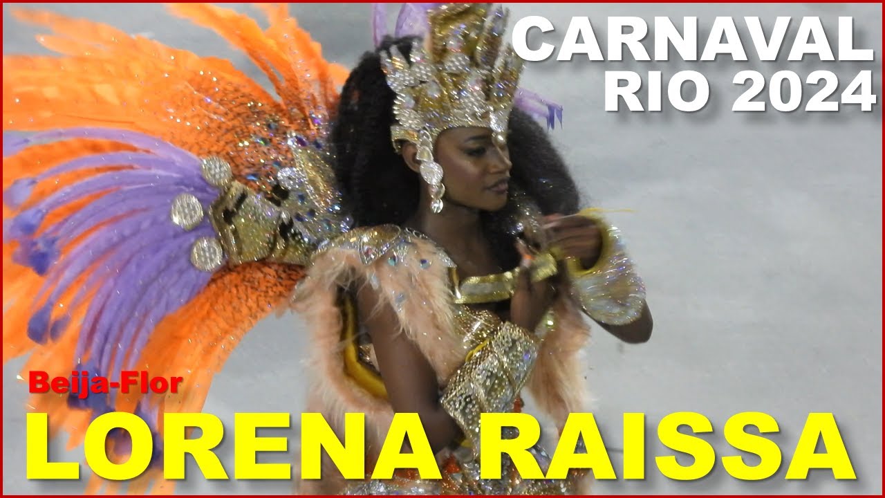 Carnival Rio 2024 - LORENA RAISSA - Samba Queen - Brazil (4K) - YouTube