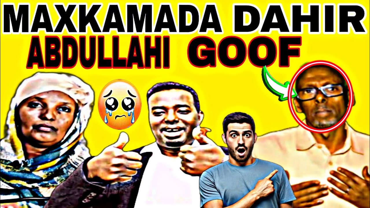 MAXKAMADA DAHIR|| ABDULLAHI GOOF OO CAFIS WEEY DIISTEY MAM SAFI - YouTube