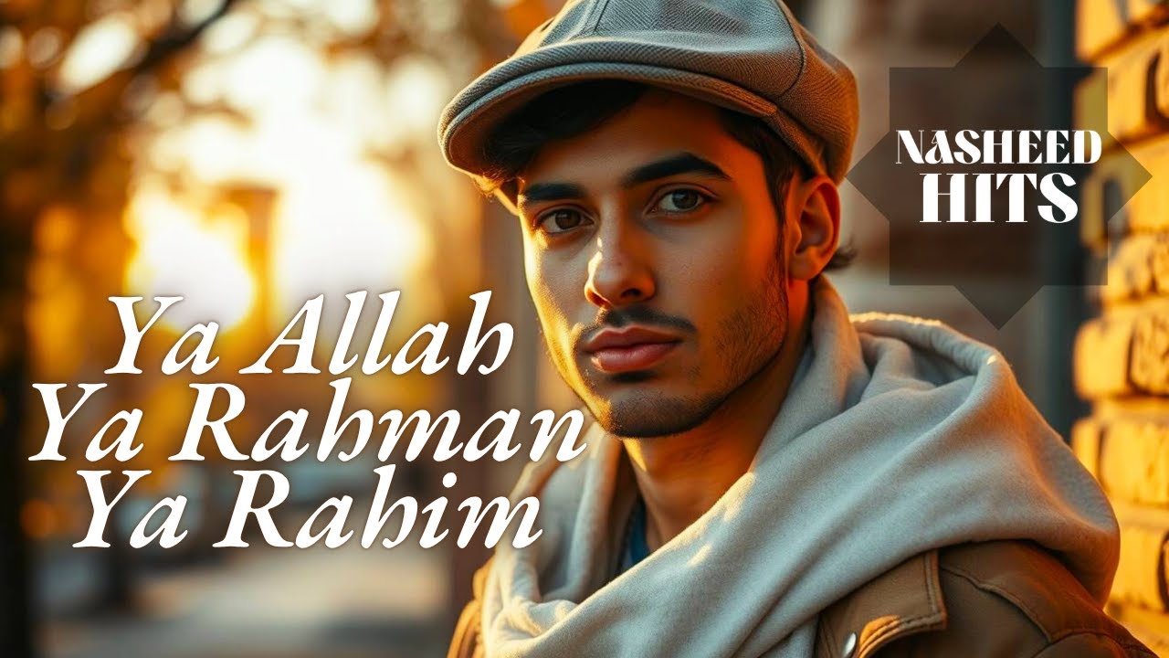 Ya Allah, Ya Rahman, Ya Rahim | NASHEED HITS ⚫ The Best of 2025 (MUST ...