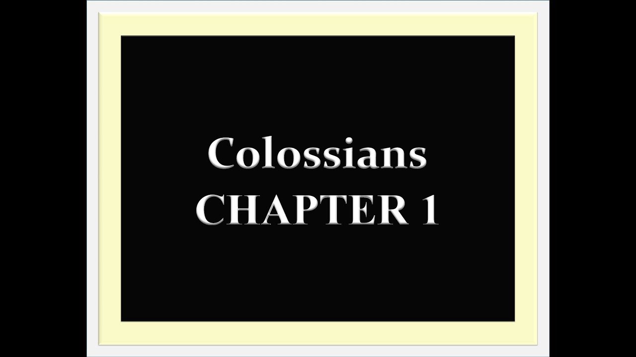 COLOSSIANS CHAPTER 1 - YouTube